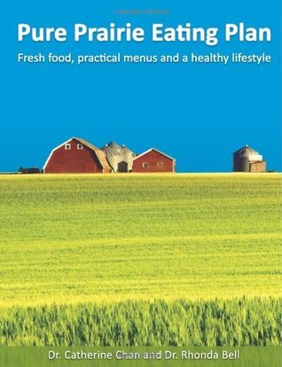 Pure Prairie Eating Plan: Fresh food, practical menus and a healthy ...