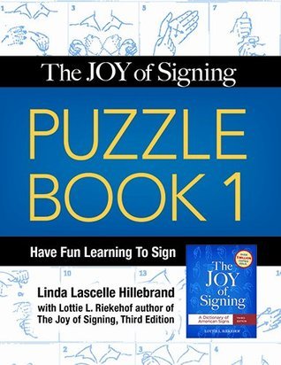 Joy of Signing Puzzle Book 1 by Linda Lascelle Hillebrand | Goodreads