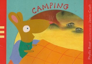 Camping by Phyllis Root | Goodreads