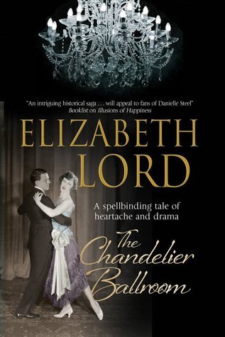 The Chandelier Ballroom by Elizabeth Lord | Goodreads