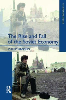 The Rise and Fall of the The Soviet Economy: An Economic History of the ...