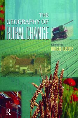 The Geography of Rural Change by Brian Ilbery | Goodreads