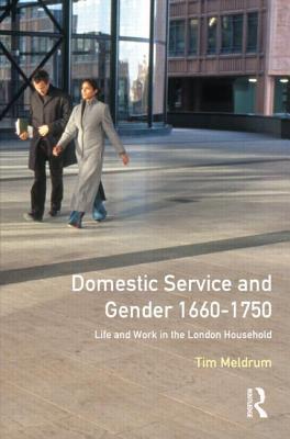 Domestic Service and Gender, 1660-1750 by Tim Meldrum | Goodreads