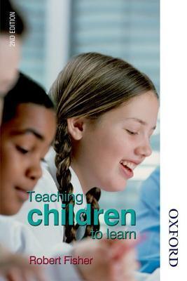 Teaching Children to Learn Second Edition by Robert Fisher | Goodreads