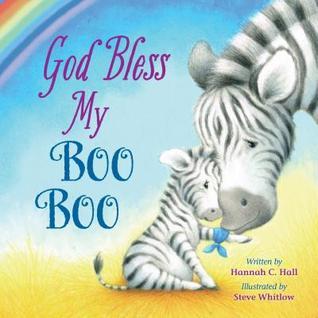 God Bless My Boo Boo (A God Bless Book) by Hannah C. Hall | Goodreads