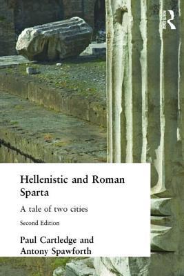 Hellenistic and Roman Sparta by Paul Cartledge | Goodreads