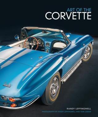 Art of the Corvette by Randy Leffingwell | Goodreads