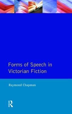 FORMS OF SPEECH IN VICTORIAN FICTION by Raymond Chapman | Goodreads