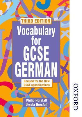 Vocabulary for GCSE German - 3rd Edition by Philip Horsfall | Goodreads