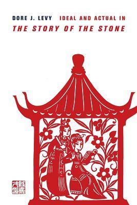 Ideal and Actual in The Story of the Stone by Dore J. Levy | Goodreads