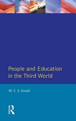 People and Education in the Third World by W.T.S. Gould | Goodreads