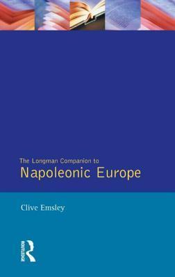 Napoleonic Europe (Longman Companions To History) by Clive Emsley ...