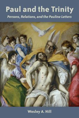 Paul and the Trinity: Persons, Relations, and the Pauline Letters by ...