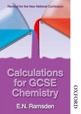 Calculations for Gcse Chemistry: Revised for the New National ...