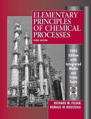 Elementary Principles of Chemical Processes, 3rd Edition 2005 Edition ...