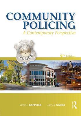 Community Policing, Fifth Edition: A Contemporary Perspective by Victor ...