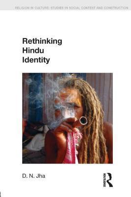 Rethinking Hindu Identity (Religion in Culture) by D.N. Jha | Goodreads