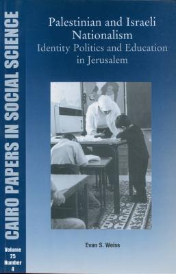 Palestinian and Israeli Nationalism: Identity Politics and Education in ...