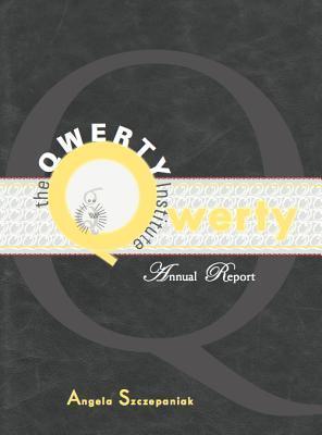 The QWERTY Institute (Annual Report) by Angela Szczepaniak | Goodreads
