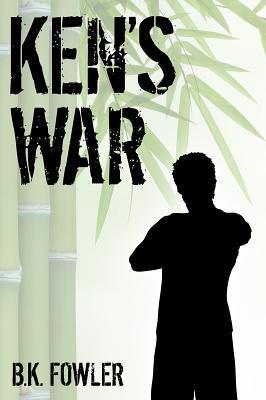 Ken's War by B.K. Fowler | Goodreads