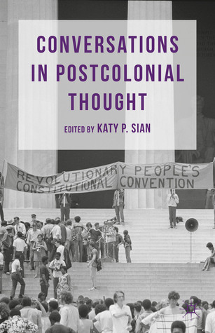 Conversations in Postcolonial Thought by Katy P. Sian | Goodreads