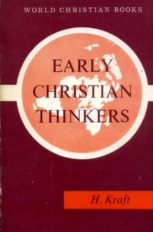 Early Christian Thinkers (World Christian Books) by Heinrich Kraft ...