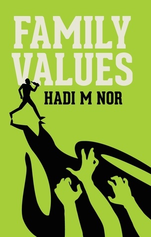 FAMILY VALUES by Hadi M. Nor | Goodreads