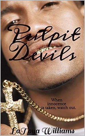 Pulpit Devils: When innocence is taken, watch out. by LaToya Williams ...