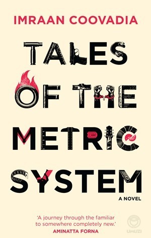 Tales of the Metric System by Imraan Coovadia | Goodreads