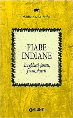 Fiabe indiane: Tra ghiacci, foreste, fiumi, deserti by Alessandra ...