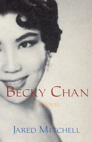 Becky Chan: A Novel by Jared Mitchell | Goodreads