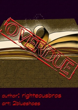 Overdue by righteousbros | Goodreads