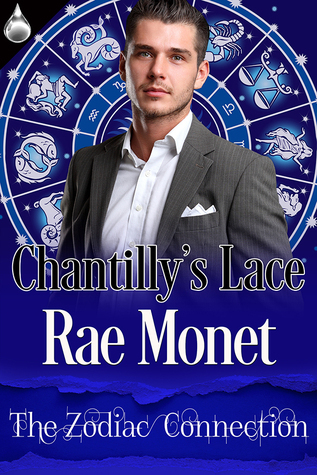 Chantilly's Lace (The Zodiac Connection) by Rae Monet | Goodreads