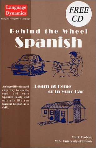 Behind the Wheel Spanish Learn at Home or in Your Car by Mark Frobose ...