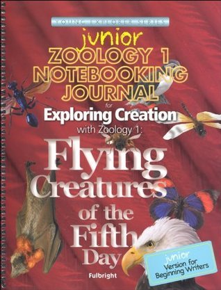 Zoology 1 Junior Notebooking Journal: Flying Creatures of the Fifth Day ...