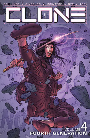 Clone, Vol 4: Fourth Generation by David Schulner | Goodreads