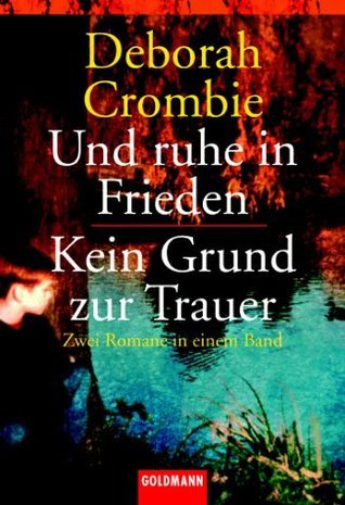 Und ruhe in Frieden / Kein Grund zur Trauer by Deborah Crombie | Goodreads