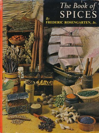 The book of spices by Frederic Rosengarten Jr. | Goodreads