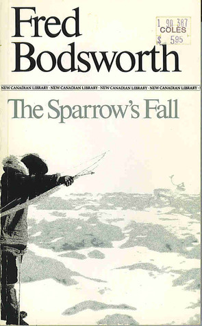 The Sparrow's Fall by Fred Bodsworth | Goodreads