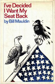 I've Decided I Want My Seat Back by Bill Mauldin | Goodreads