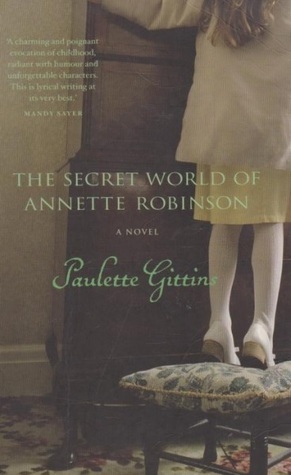 The Secret World Of Annette Robinson: A Novel by Paulette Gittins ...