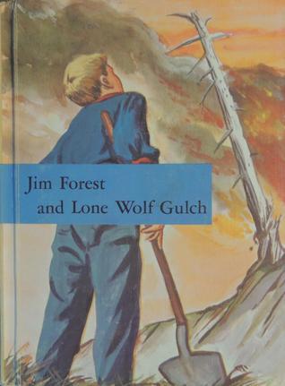 Jim Forest and Lone Wolf Gulch by John F. Rambeau | Goodreads