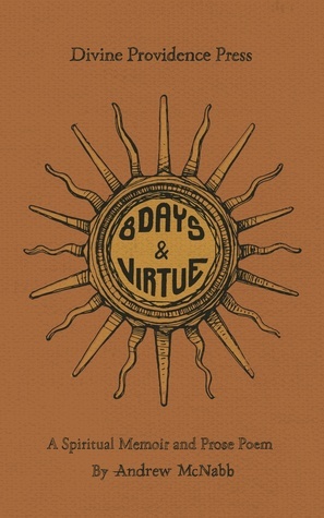 8 Days & Virtue by Andrew McNabb | Goodreads