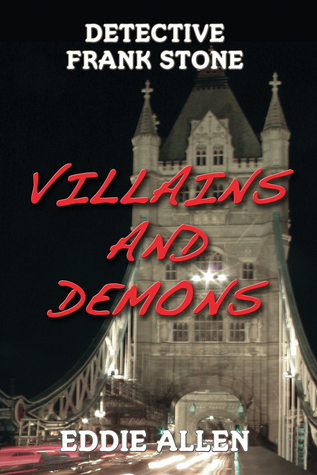 Villains and Demons (Detective Frank Stone #1) by Eddie Allen | Goodreads
