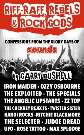 RIFF-RAFF, REBELS & ROCK GODS: An Extreme Memoir From The Golden Years ...