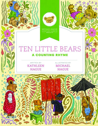 Ten Little Bears: A Counting Rhyme by Kathleen Hague | Goodreads