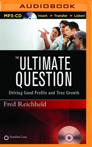 Ultimate Question, The by Frederick F. Reichheld | Goodreads