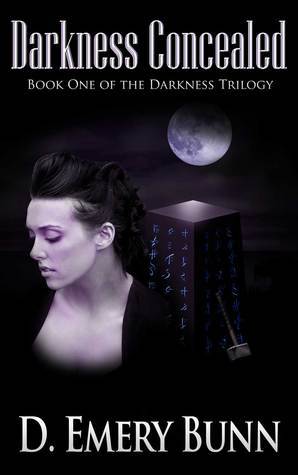Darkness Concealed (Darkness Trilogy, #1) by D. Emery Bunn | Goodreads