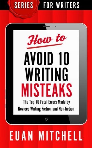 How to Avoid 10 Writing Misteaks: The Top 10 Fatal Errors Made by ...
