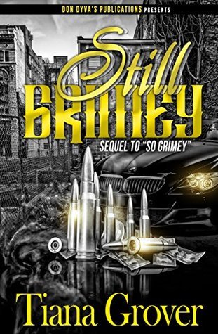 Still Grimey (So Grimey Book 2) by Tiana Grover | Goodreads